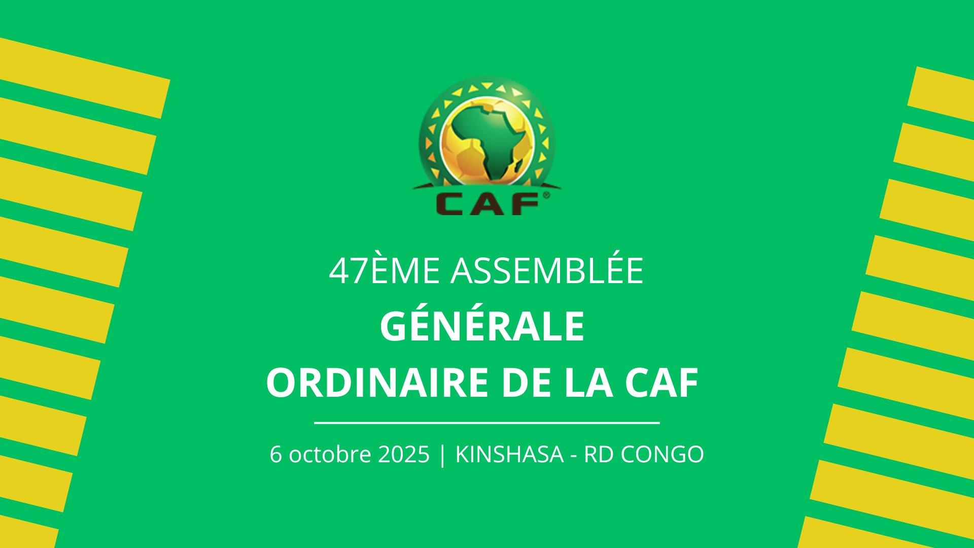 La 47e Assemblée générale de la CAF se tiendra à Kinshasa, une occasion unique pour la RDC ...